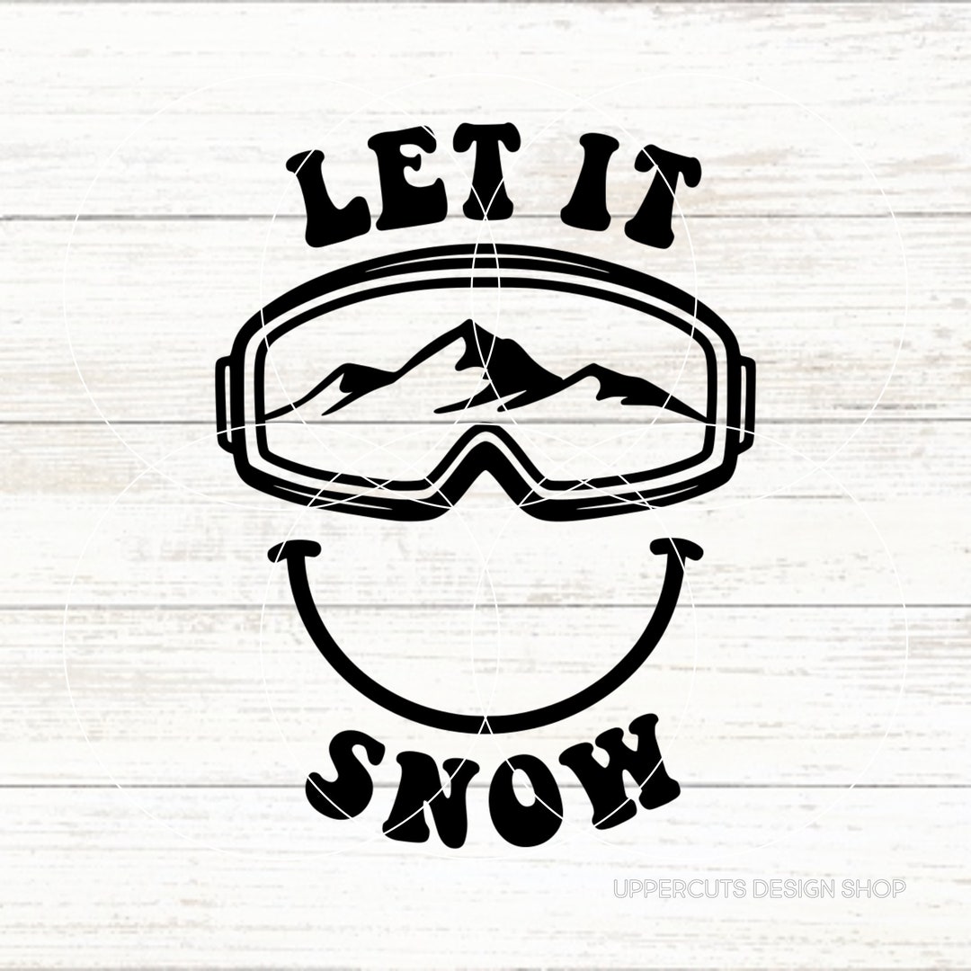 Let It Snow SVG, Smiley Face Goggles Svg, Cute Winter Svg, Skiing Svg ...