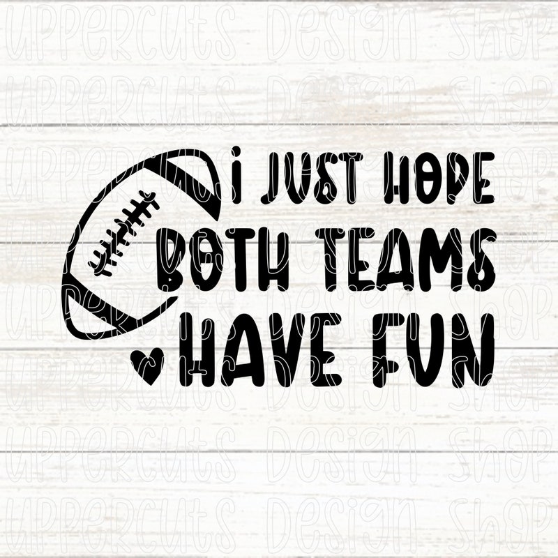 I Just Hope Both Teams Have Fun - Etsy
