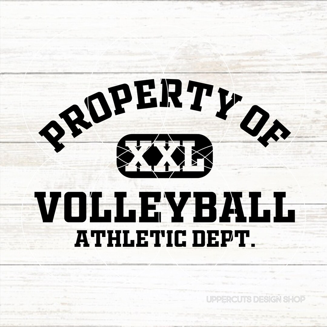 Property of Volleyball SVG, Volleyball Athletic Department SVG, XXL ...
