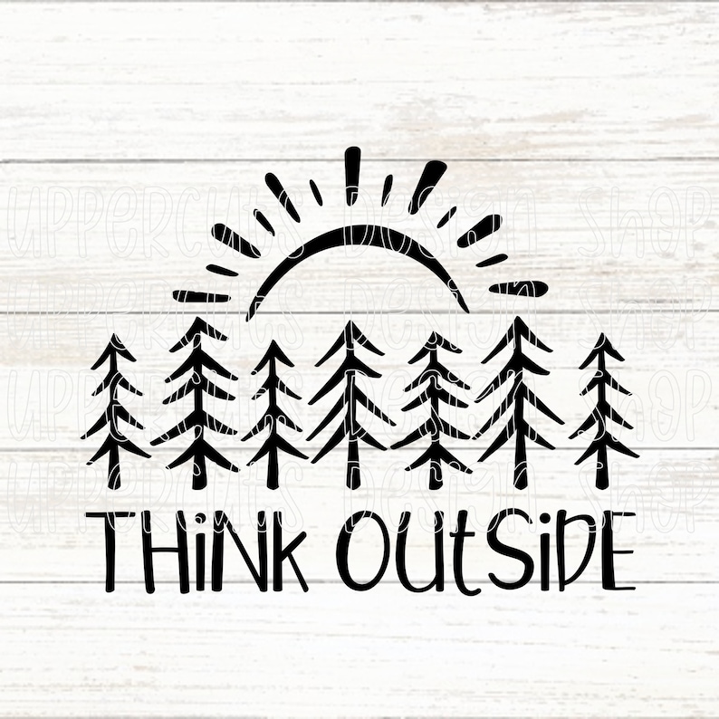 Think Outside SVG File Cute Outdoorsy Digital Download DIY - Etsy