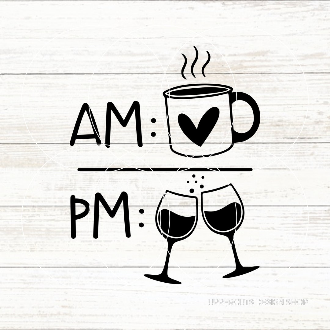 AM Coffee, PM Wine Svg, Coffee Svg, Coffee Mug, Coffee Beans, Coffee ...