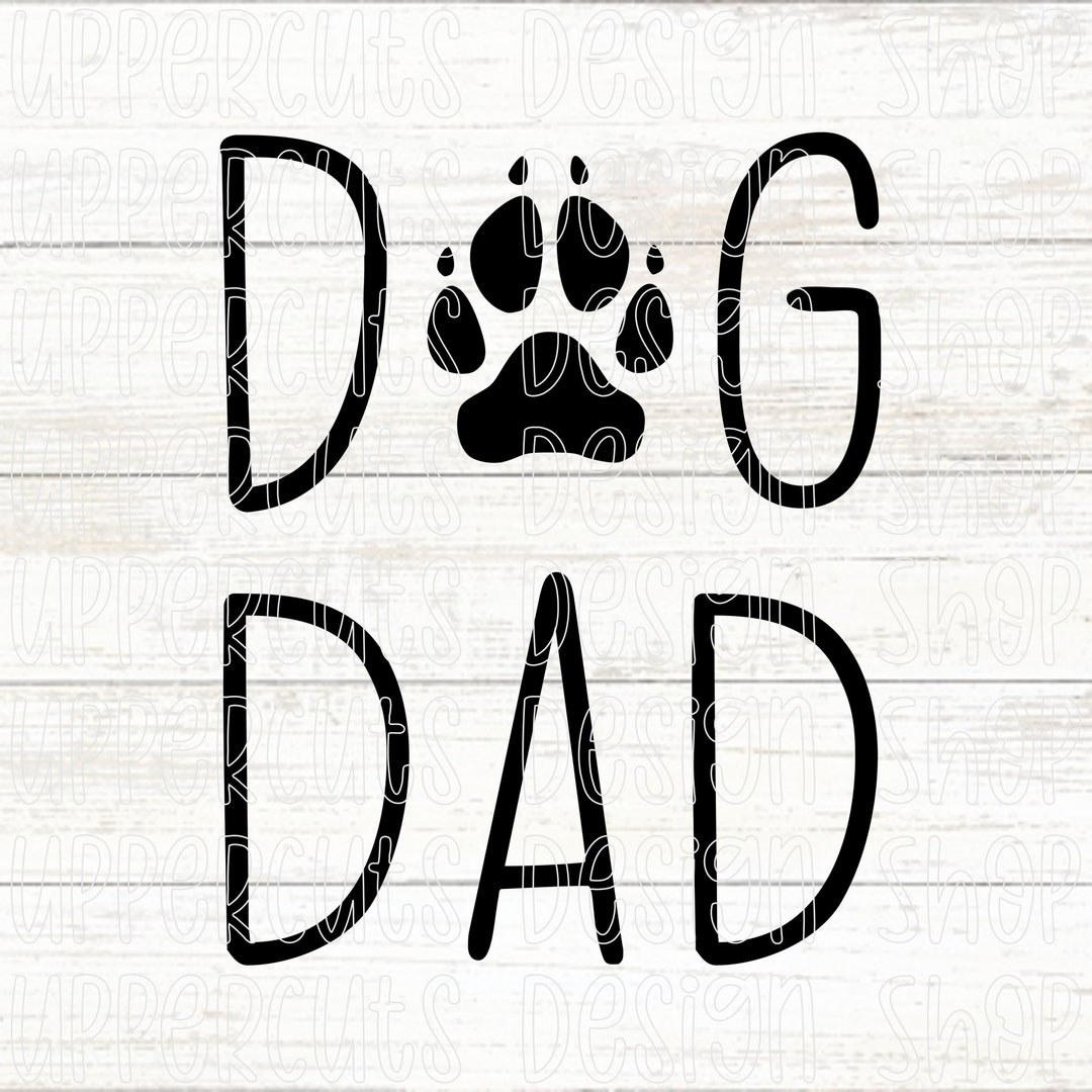 Dog Dad SVG, DIY Dog Dad T-shirt, Dog Father's Day Gift Diy, Dog Dad ...