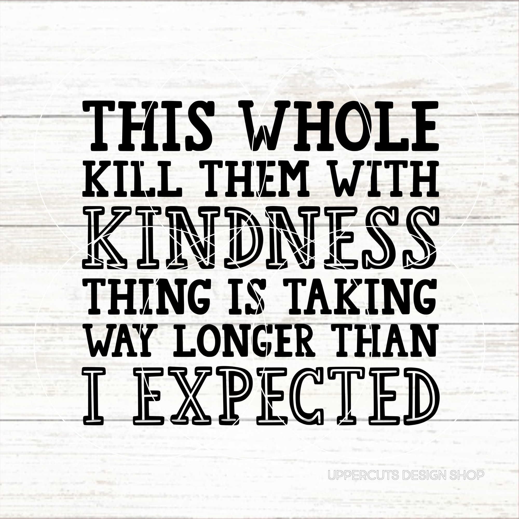 Killing Someone With Kindness Quotes Funny Quotes If You Cant Kill