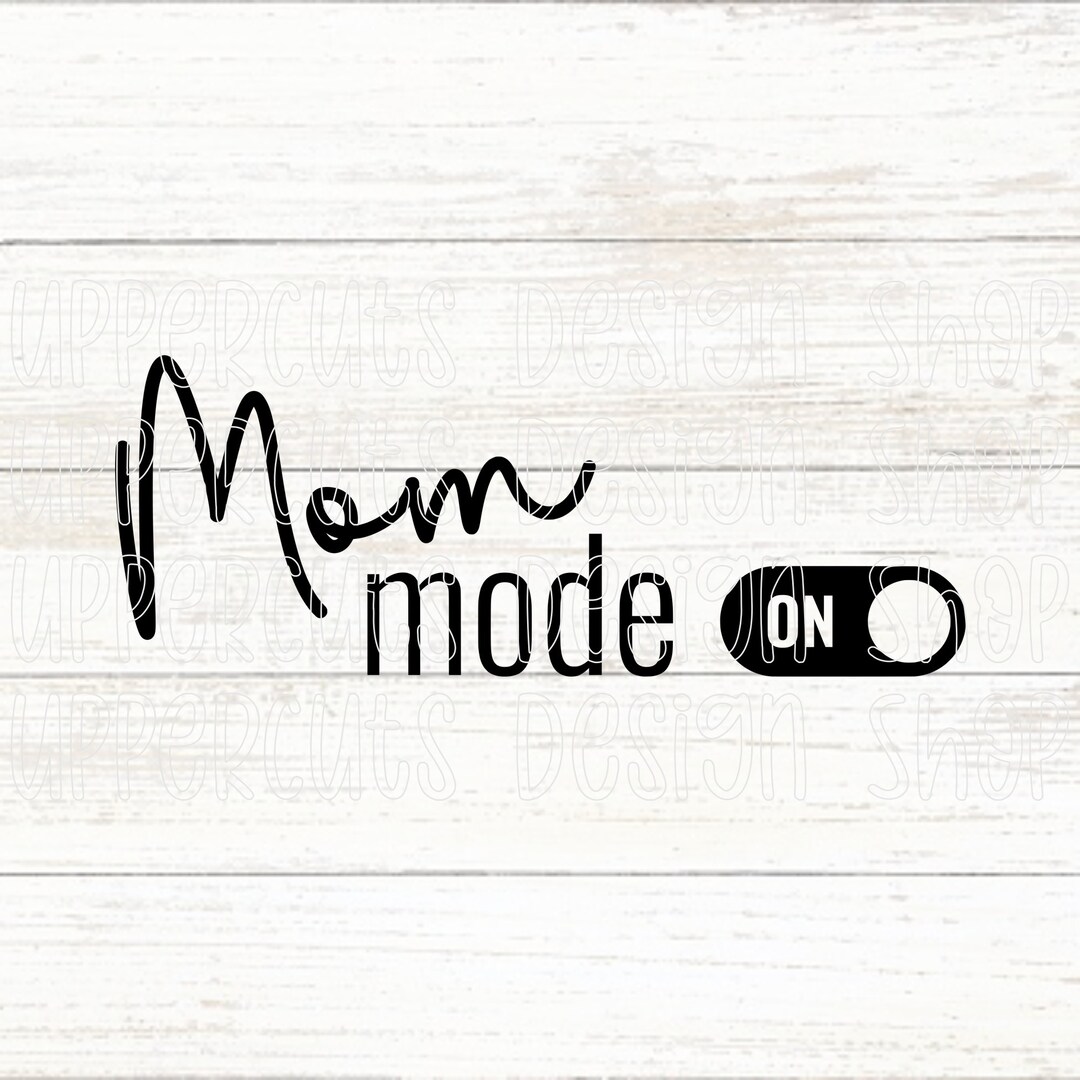 Mom Mode on SVG, Funny Mom Life SVG, Motherhood Cut Files for Cricut - Etsy