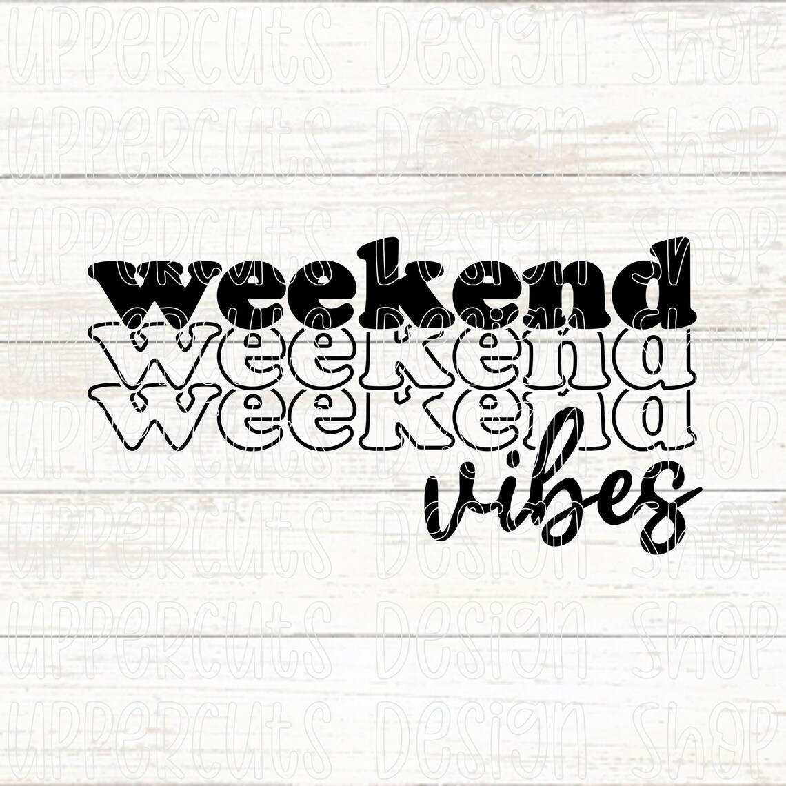 Weekend Vibes SVG, Weekend SVG, Lazy Day T-shirt Graphic, Weekend ...