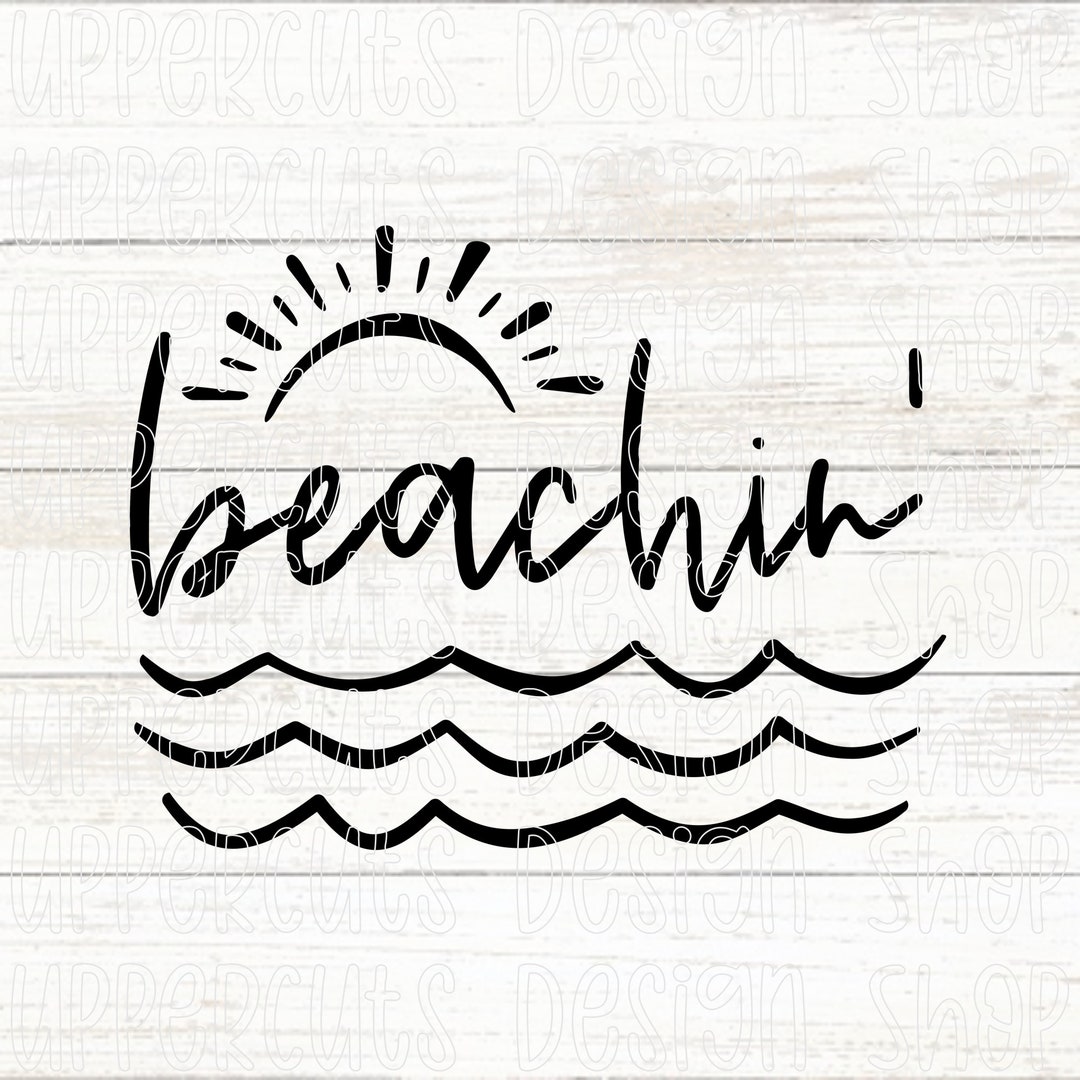 Beachin' SVG, Summer Vacay SVG, Beach DIY T-shirt or Tote Graphic, Cute ...