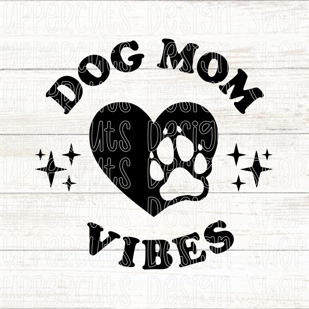 Dog Mom Vibes SVG, Cute Dog Paw Print Heart Svg, Dog Mom Vibes, Dog Mom ...