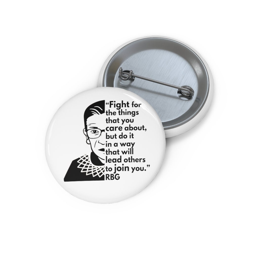 RBG Quote Pin - Fight for the Things You Care About - Ruth Bader ...