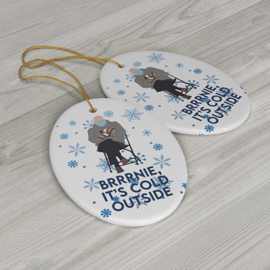 Bernie Sanders Ornaments - Bernie Christmas Ornament Brrrnie It's Cold ...
