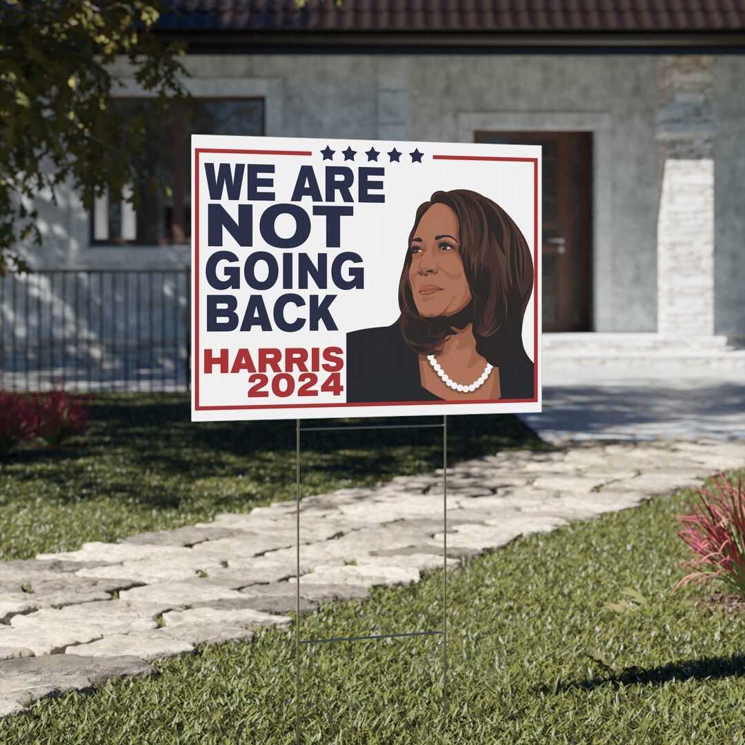 Kamala We Are NOT Going Back, President Harris 2024 Yard Sign With ...