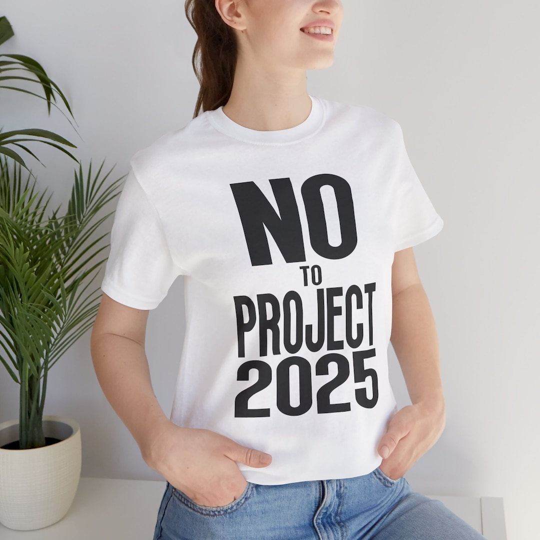 NO to Project 2025, Vote Blue 2024, Democrat Vote, No to Project 2025 T ...