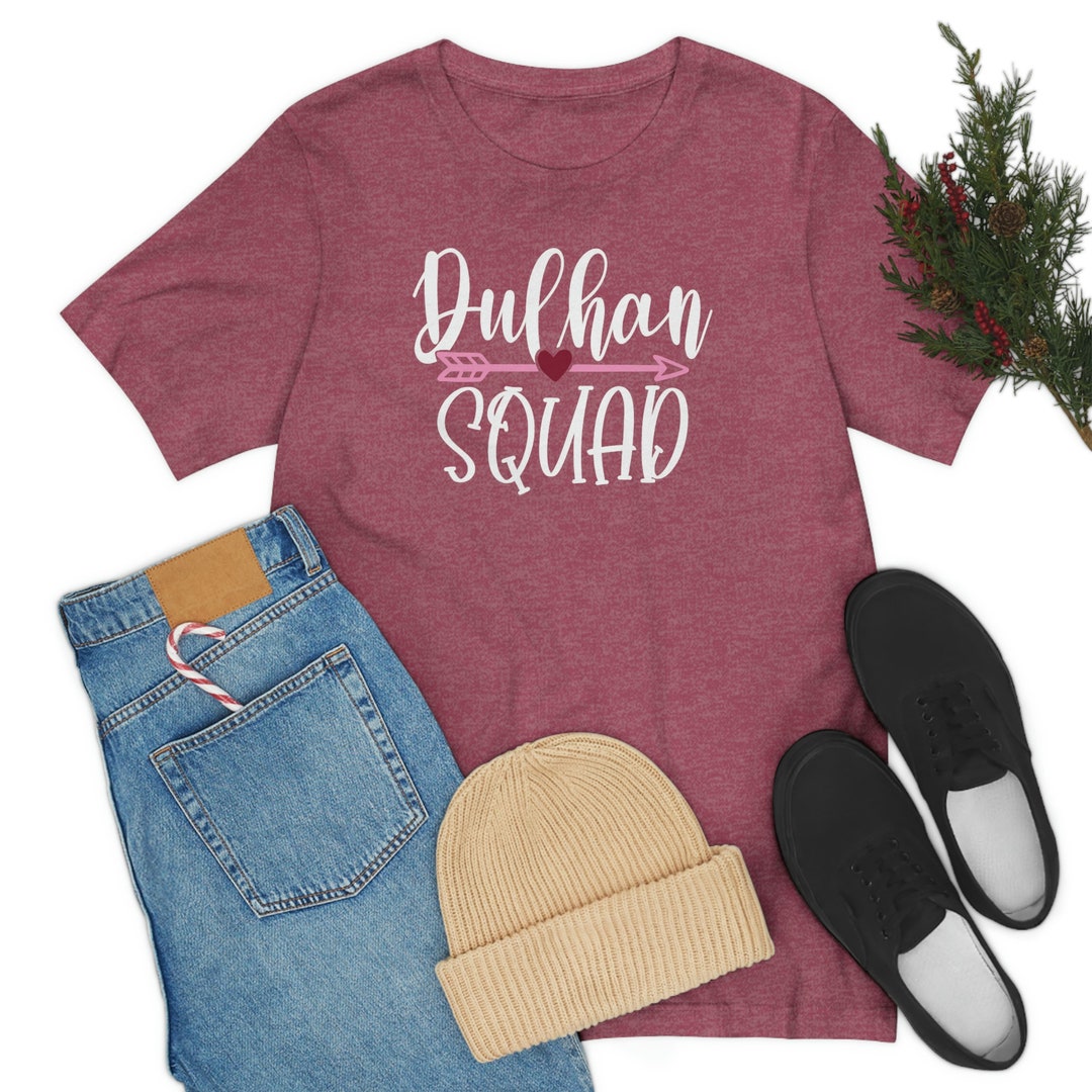 Wedding Bride Theme Shirt Dulhan Squad Tshirt - Bella Canvas Unisex T ...