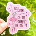 Corpse De Ballet Sticker, Dance, Ballet, Ballerina, Funny Dance Sticker ...