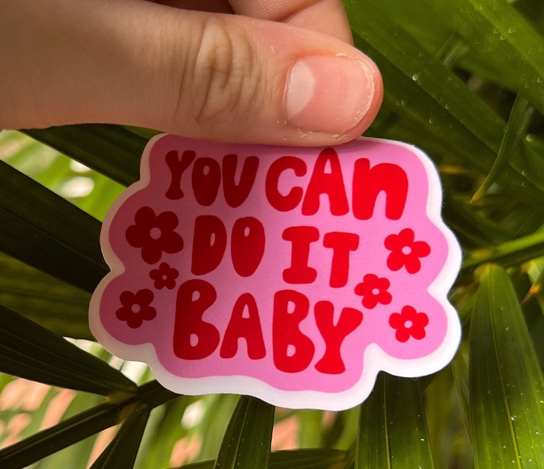 You Can Do It Baby Sticker, Quote, Positive Affirmation, Positivity ...