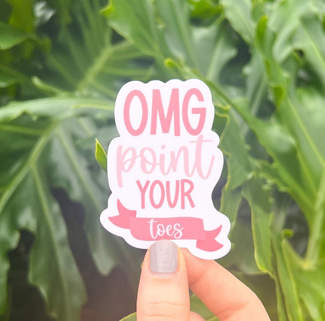 Omg Point Your Toes Sticker, Dance, Ballet, Ballerina, Dance Teacher ...