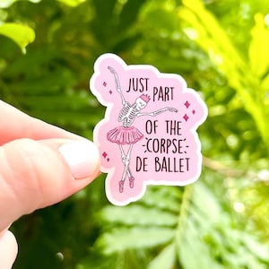 Corpse De Ballet Sticker, Dance, Ballet, Ballerina, Funny Dance Sticker ...