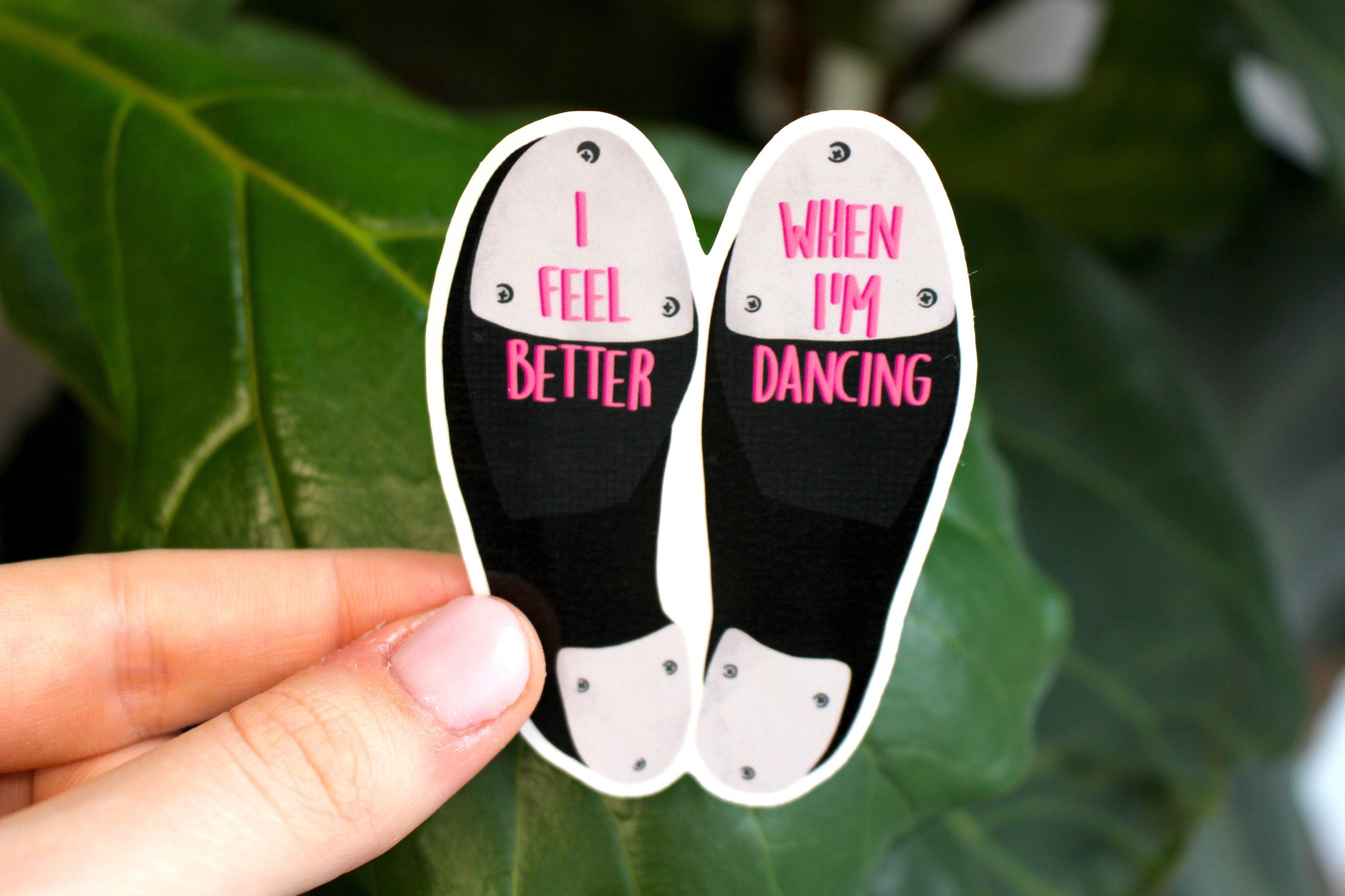 I Feel Better When I'm Dancing Vinyl Sticker, Dance, Tap Dance, Quote ...