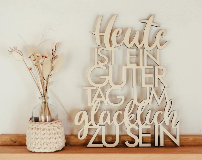 Heute ist ein guter Tag um glücklich zu sein | Glück |Wandschriftzug ...