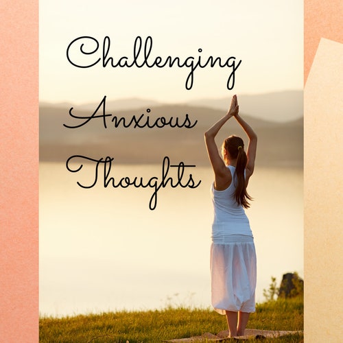 Challenging Anxious Thoughts Printable Worksheet CBT - Etsy