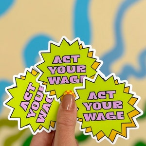Act Your Wage Sticker - Etsy