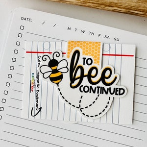 Cute Bee Magnetic Bookmark, Bee Gifts for Book Lovers, to Bee Continued ...