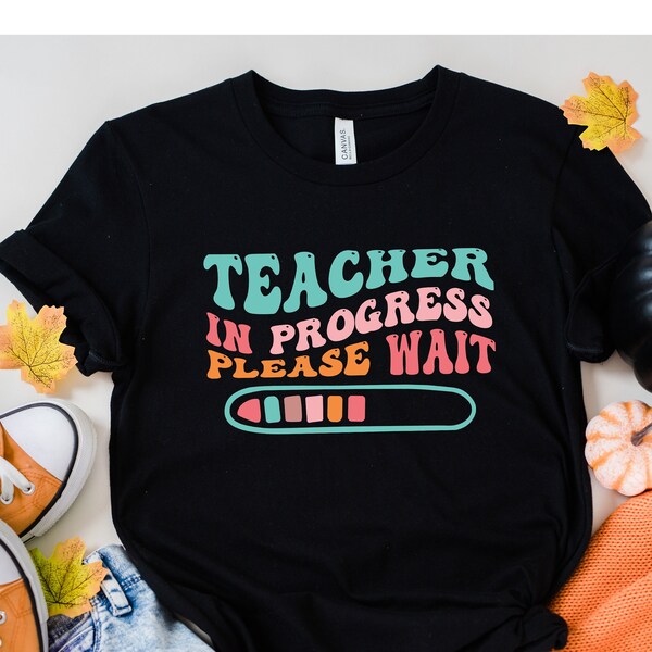 Teacher in Progress Shirt - Etsy