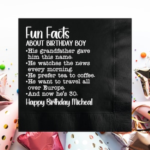 Fun Facts About Birthday Boy/girl Custom Napkins, Personalized 30th ...