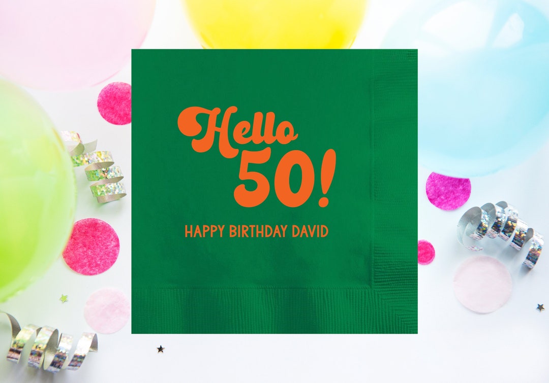 Hello 50 Birthday Custom Napkins, Personalized 40th Birthday Napkin ...