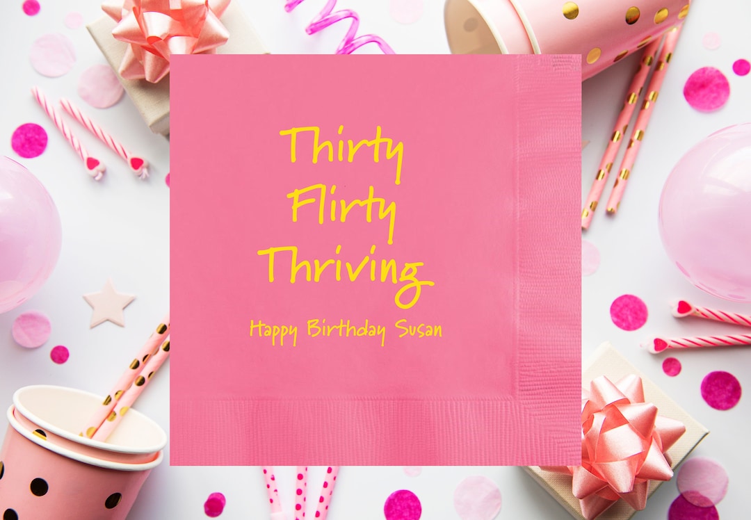 Thirty Flirty Thriving Happy Birthday Custom Napkins, Personalized 30th ...