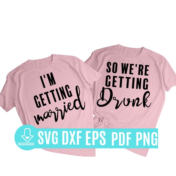 Im Getting Married so We're Getting Drunk Svg - Etsy