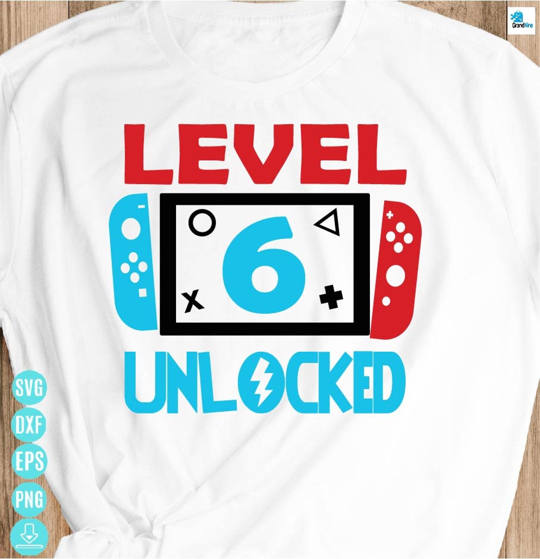 Level 6 Unlocked Birthday Svg, 6 Years Old Gamer Shirt Svg, Funny Kids ...
