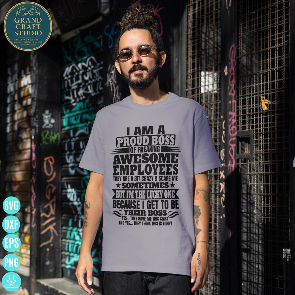 I Am A Proud Boss of Freaking Awesome Employees Svg, Eps, Png, Dxf ...