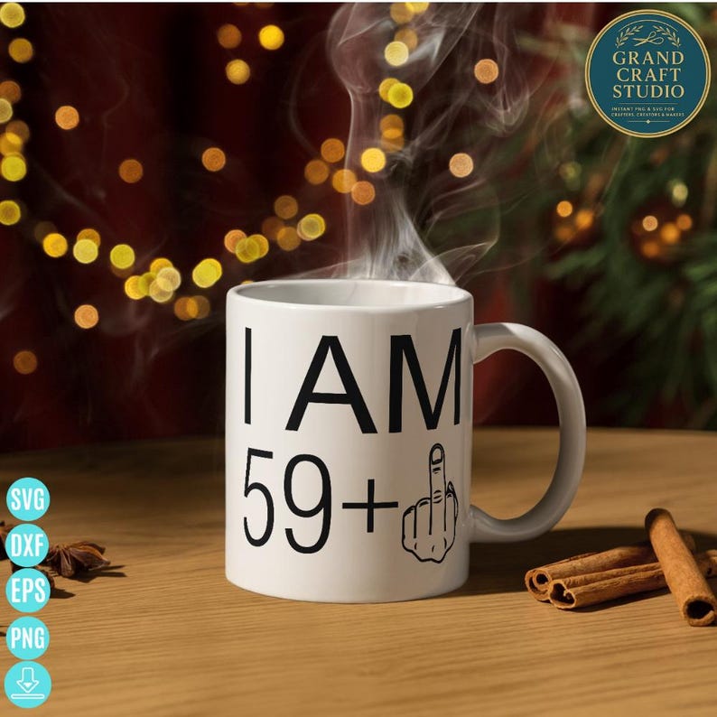 I Am 59 Plus Middle Finger SVG: 60th Birthday Digital Download - Etsy
