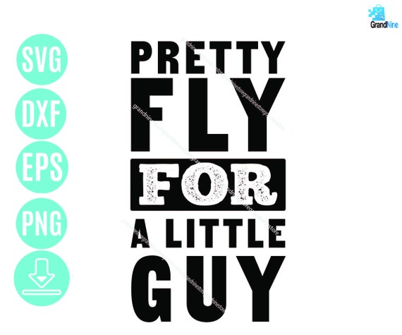 Pretty Fly for a Little Guy Svg Baby Svg Boy Svg Kids Svg - Etsy