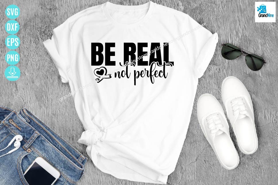 Be Real Not Perfect SVG PNG Inspirational Quote Svg | Etsy