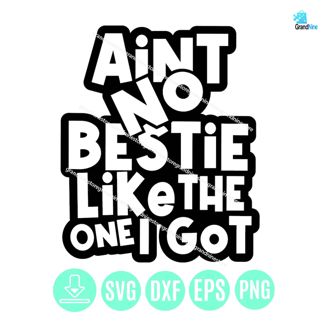 Bestie Friendship Shirt SVG: Ain't No Bestie Like Mine (digital ...