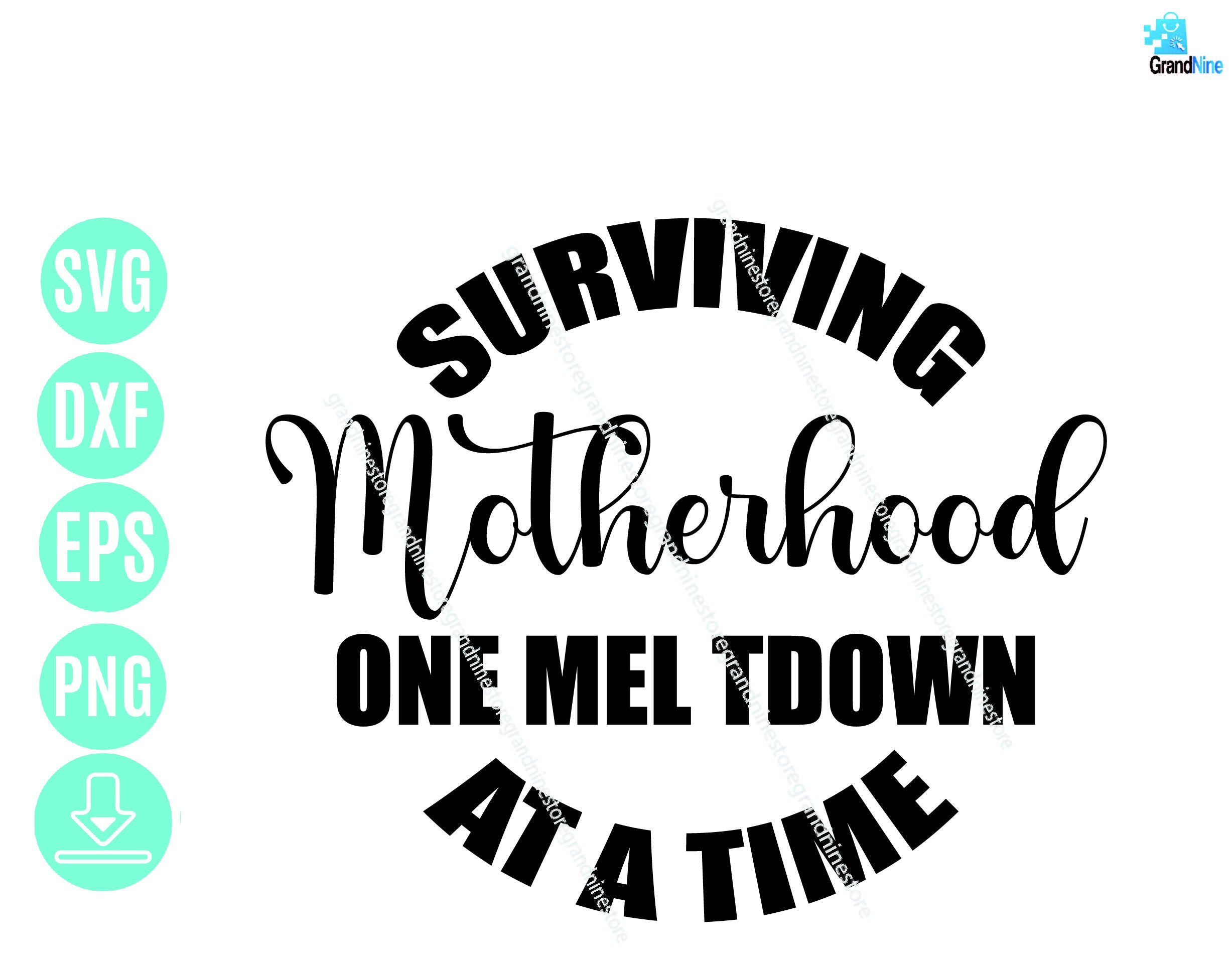Surviving motherhood one meltdown at a time svg Mom Cut File | Etsy