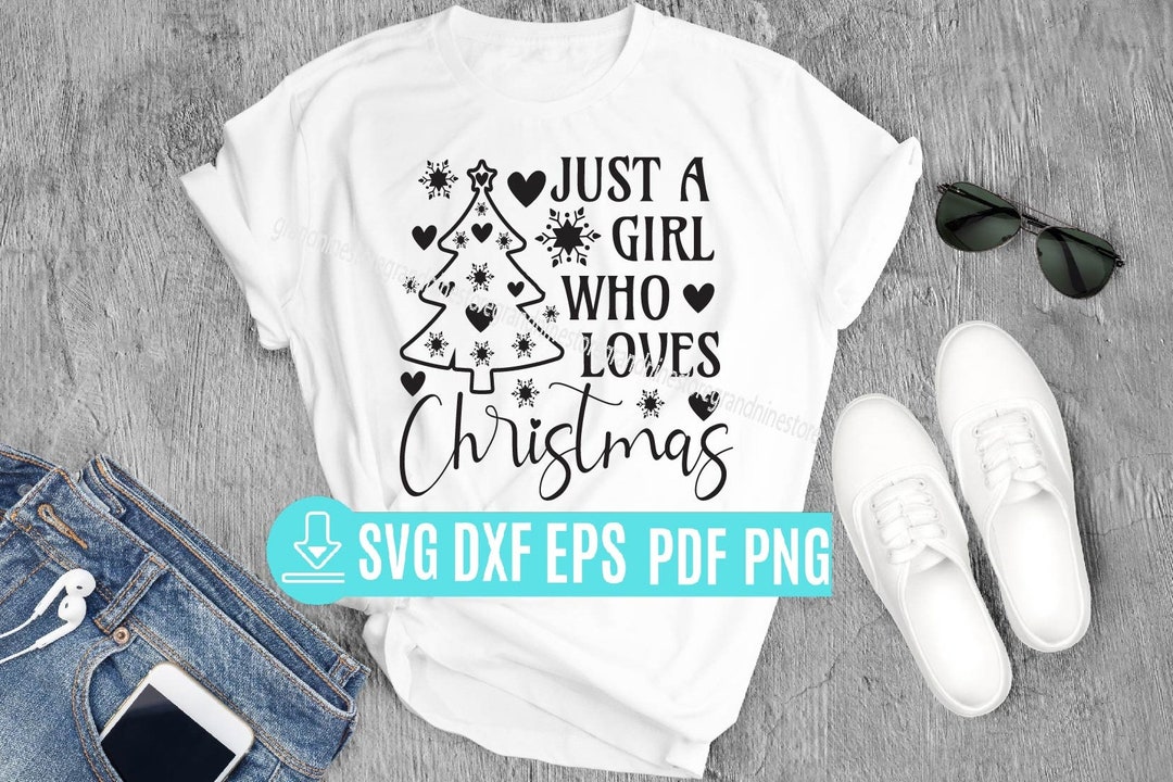 Just a Girl Who Loves Christmas Svg, Merry Christmas SVG, Cut File ...