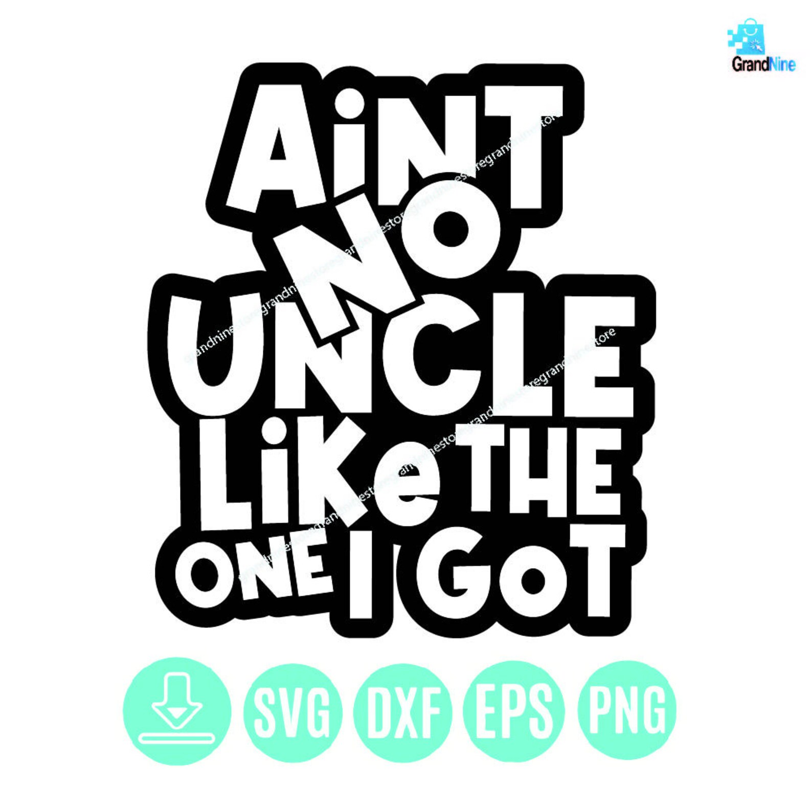 Ain't No Uncle Like the One I Got Graphic Design SVG - Etsy