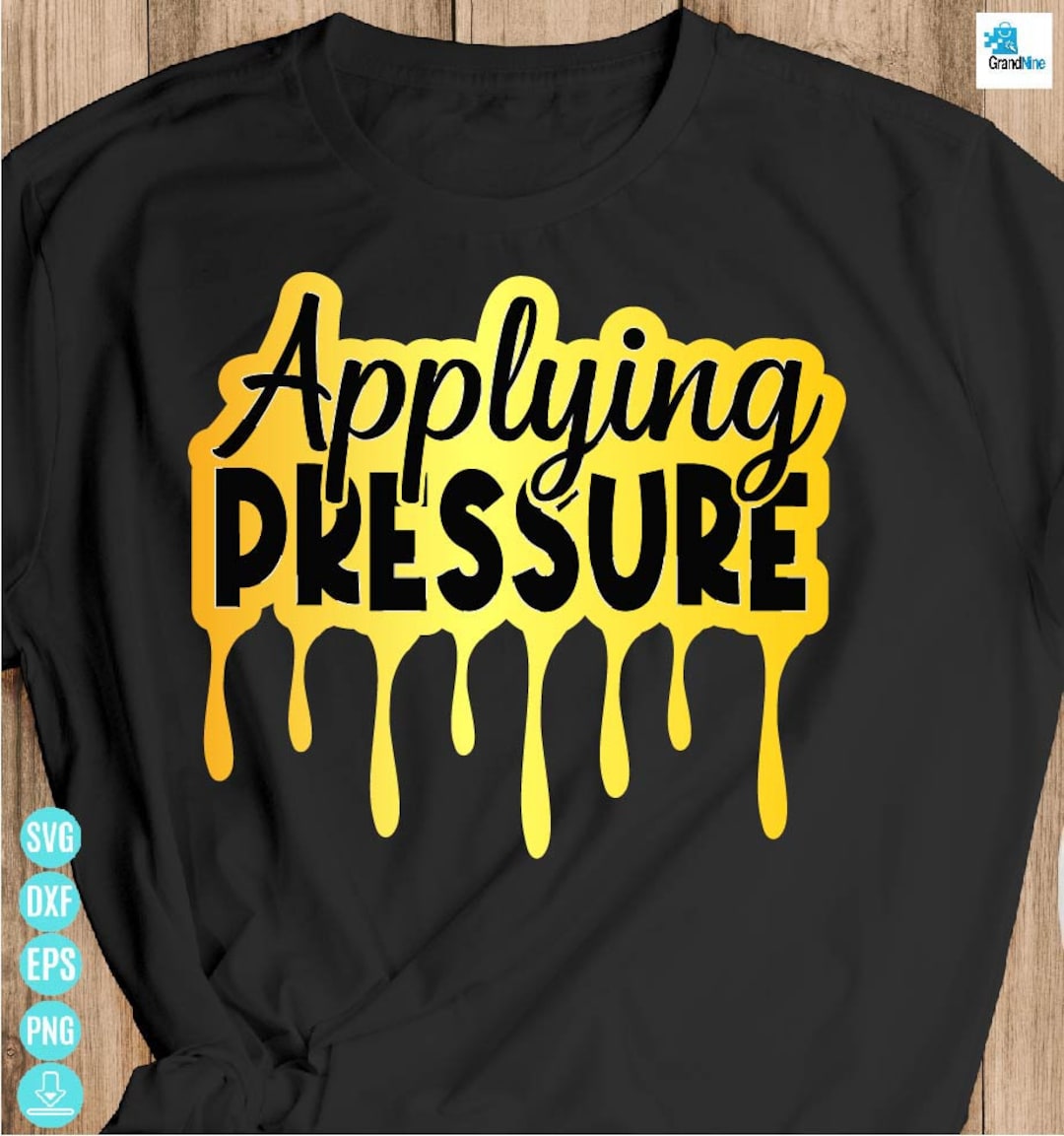 Applying Pressure SVG: Hustler, Entrepreneur Design (digital Download ...