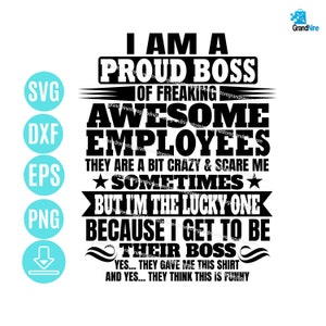 I Am A Proud Boss of Freaking Awesome Employees Svg, Eps, Png, Dxf ...