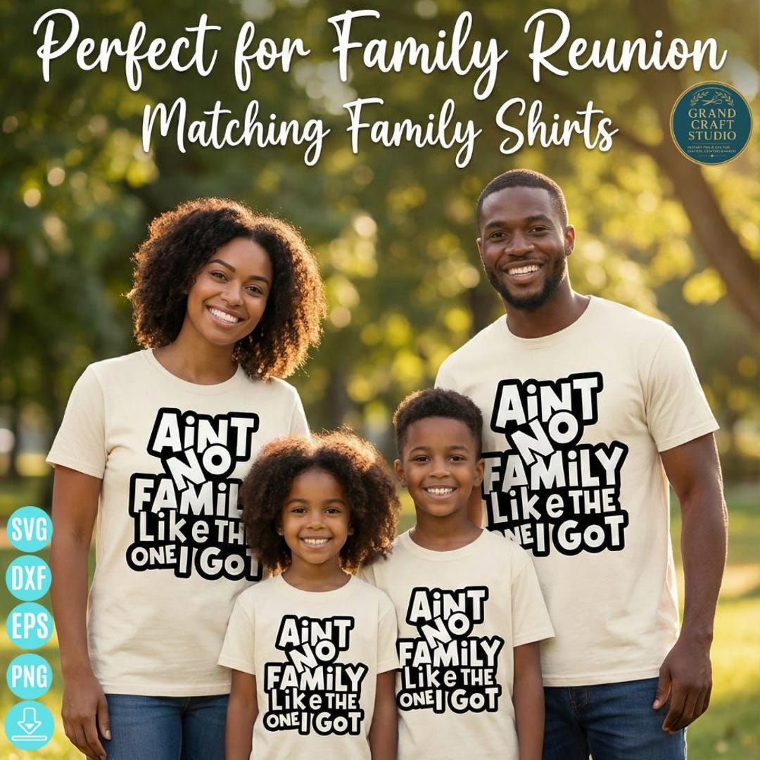 Family Reunion Shirt SVG – Ain’t No Family Like the One I Got, Matching ...