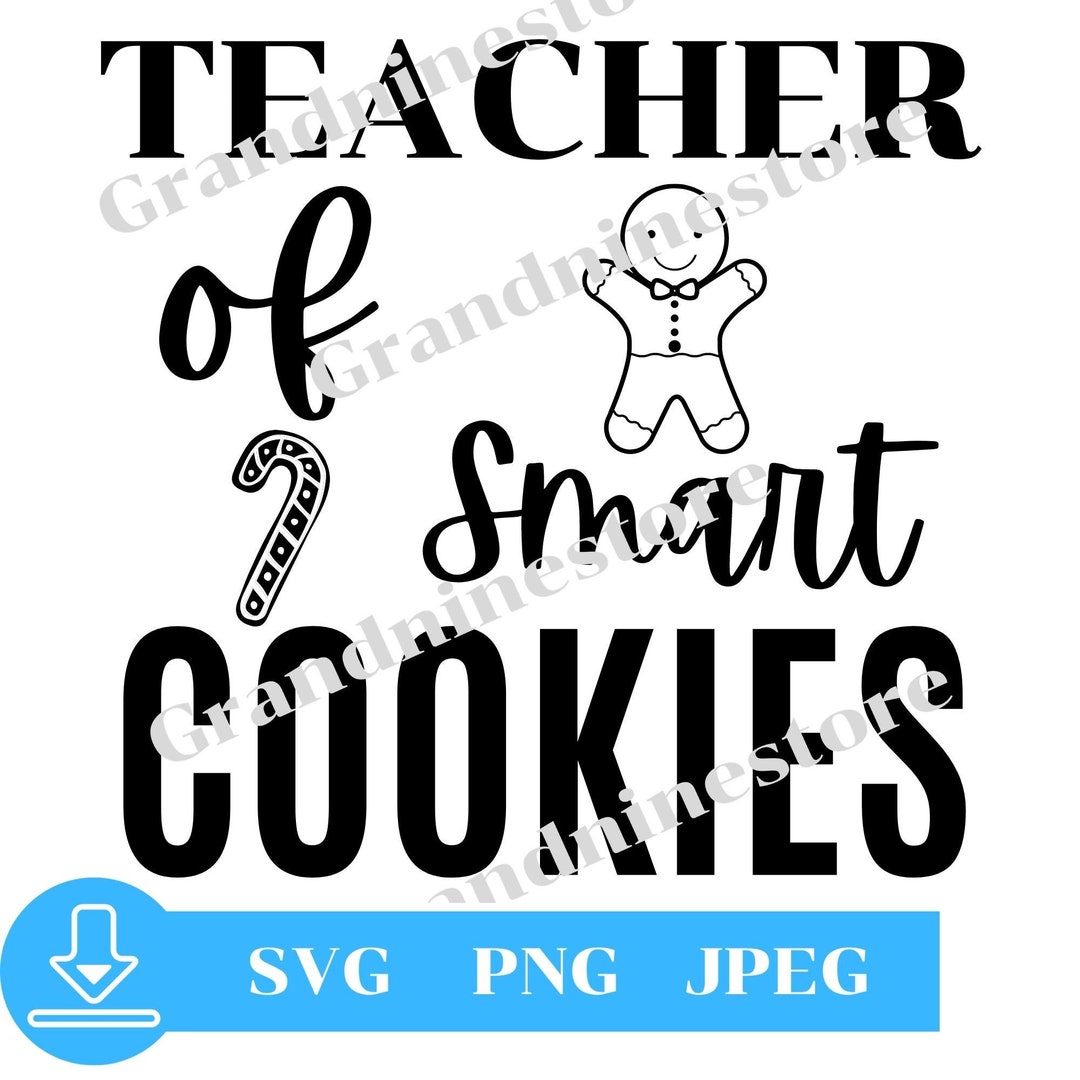 Teacher of Smart Cookies Svg, Teacher Christmas Svg, Funny Christmas ...