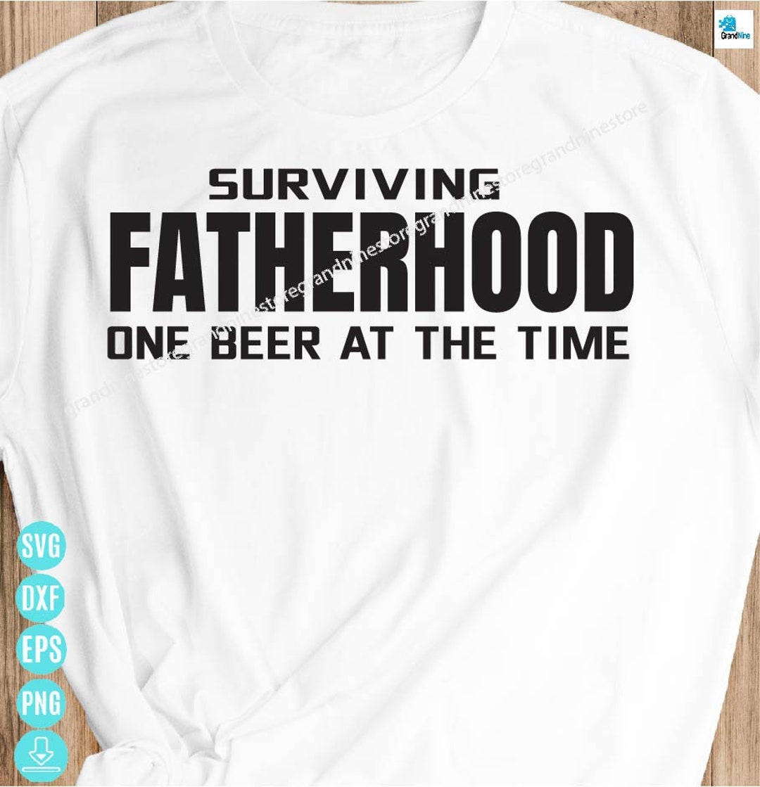 Surviving Fatherhood SVG, Funny Dad Svg, Dad Svg, Father Svg, Father’s ...