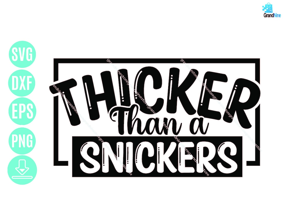 Thicker Than a Snicker SVG, Adult Svg, Humor Svg, Adult Humor Svg ...