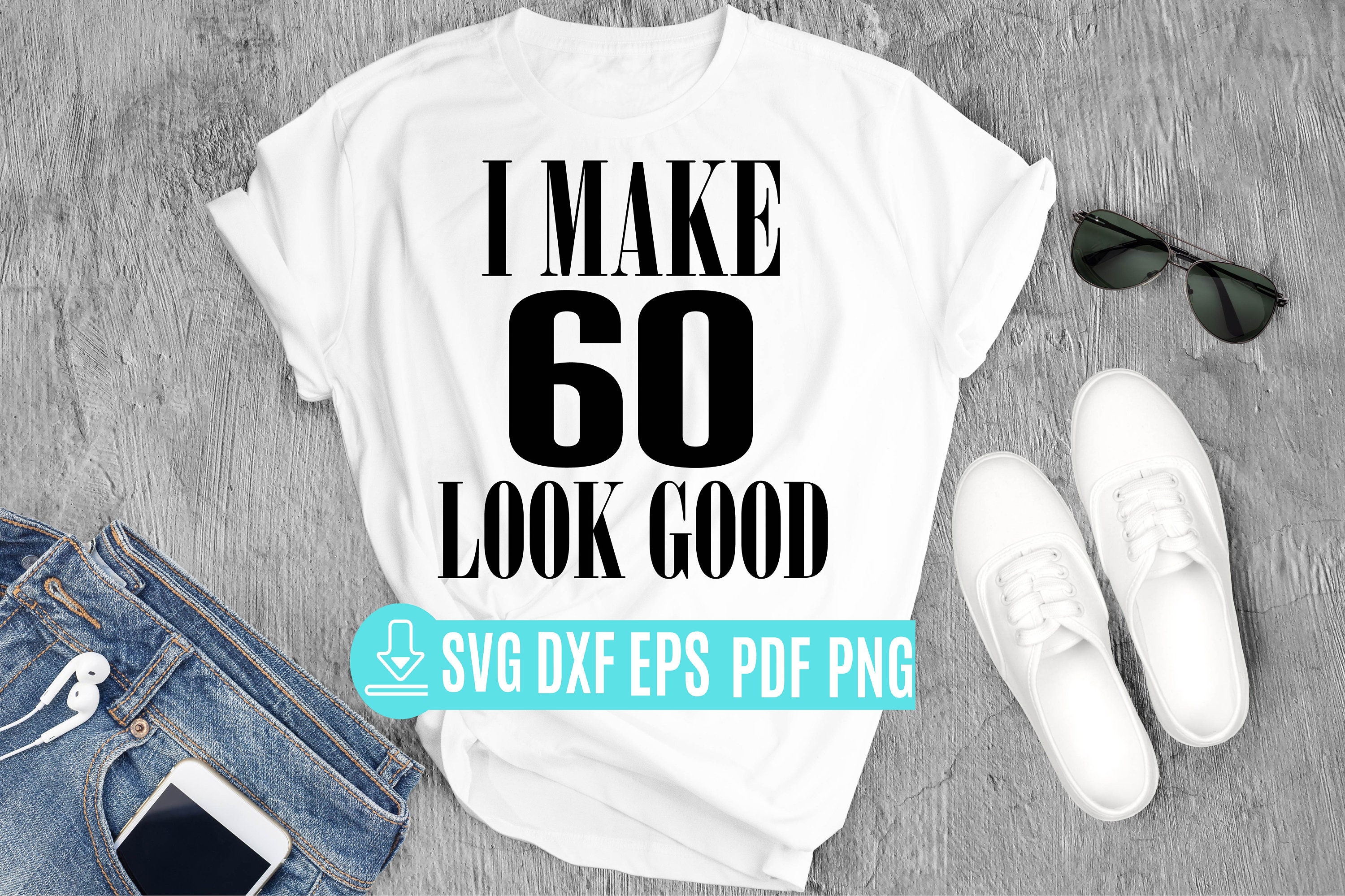 I Make 60 Look Good svg Gifts for Her 60th Birthday svg 60th | Etsy