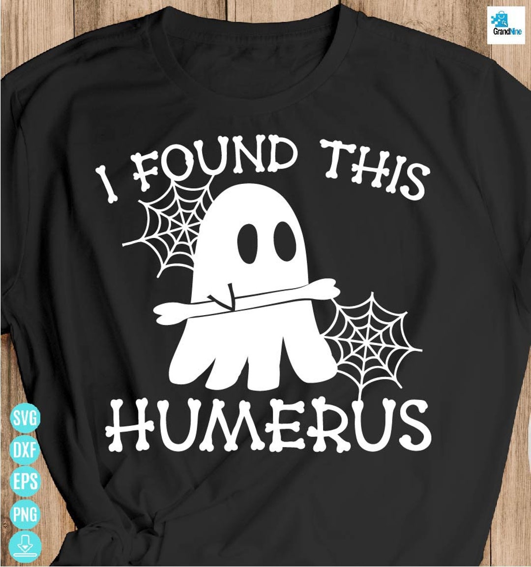 I Found This Humerus Svg, Bone Joke Svg, Halloween Png, Funny Halloween ...