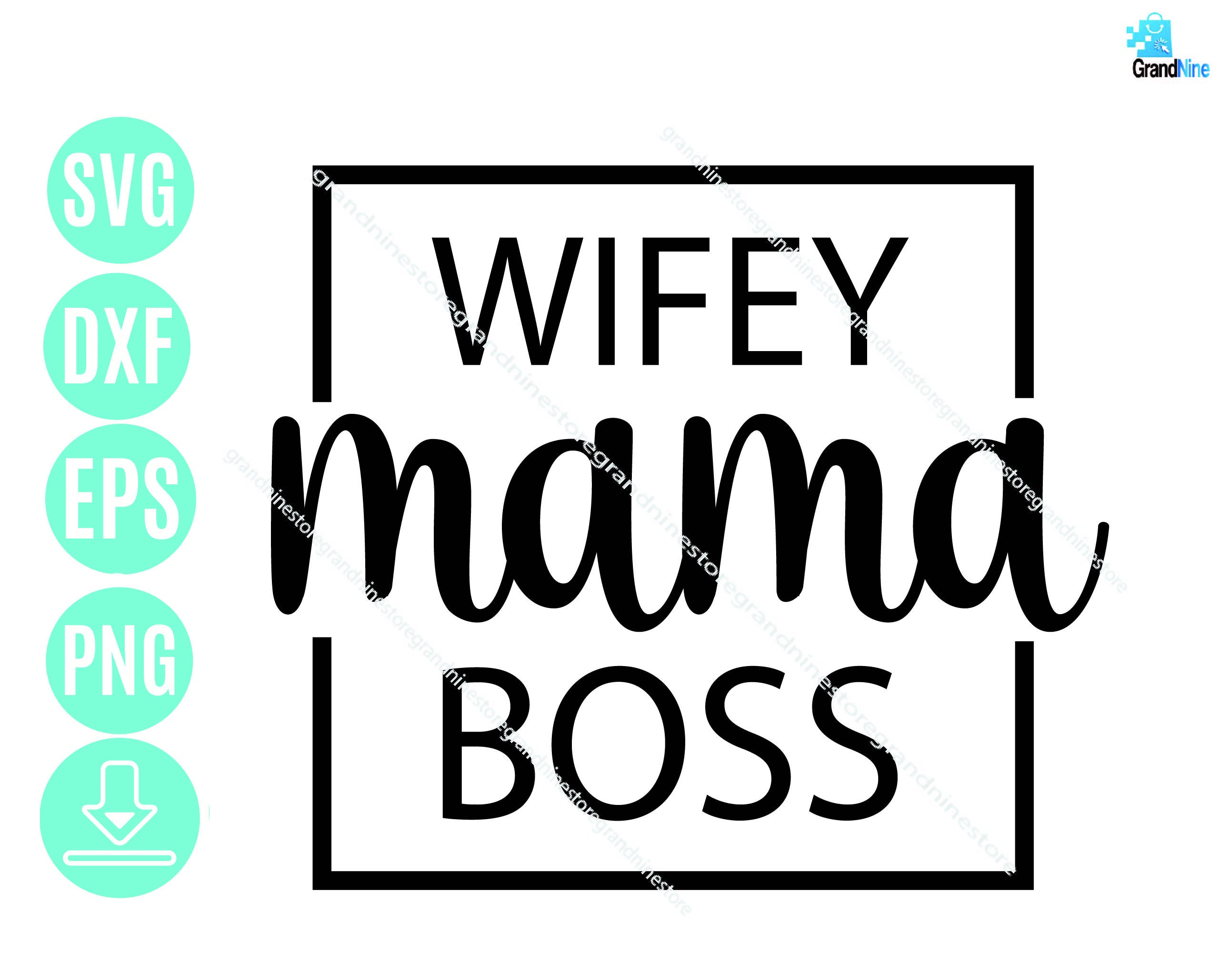 Wifey Mama Boss Svg Wife Mom Boss Svg Boss Mom Svg Hustle | Etsy