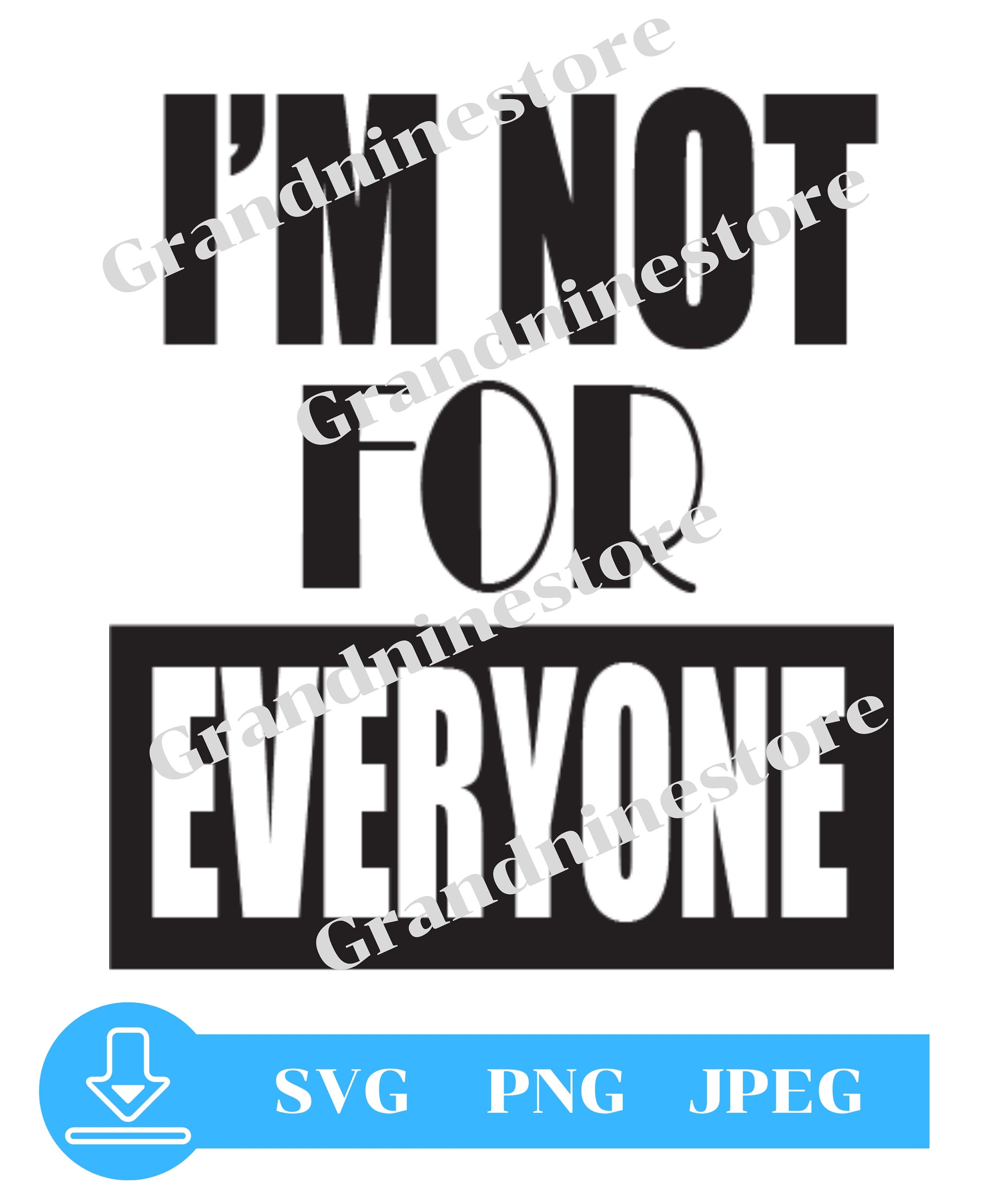 I'm Not for Everyone SVG Funny Saying Svg Funny SVG - Etsy