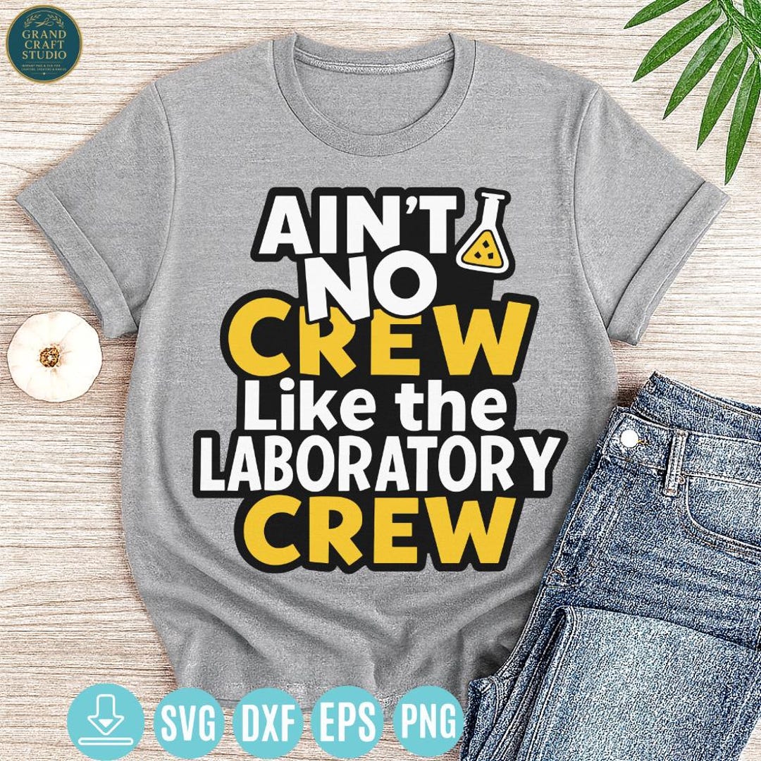 Funny Science Lab Team SVG: Ain’t No Crew Like Laboratory Crew (digital ...